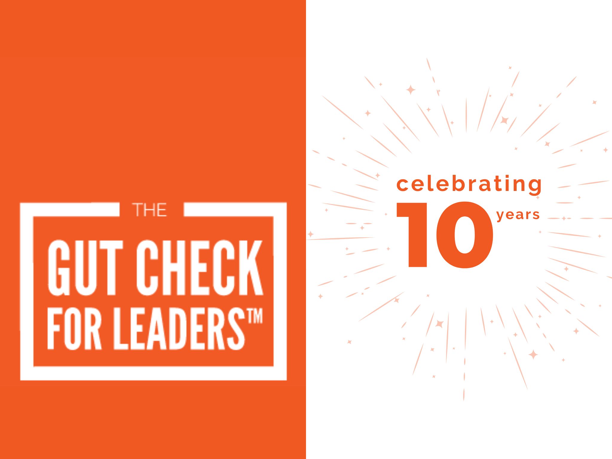 10 years of gut checks for leaders: Do you and your team demonstrate ...